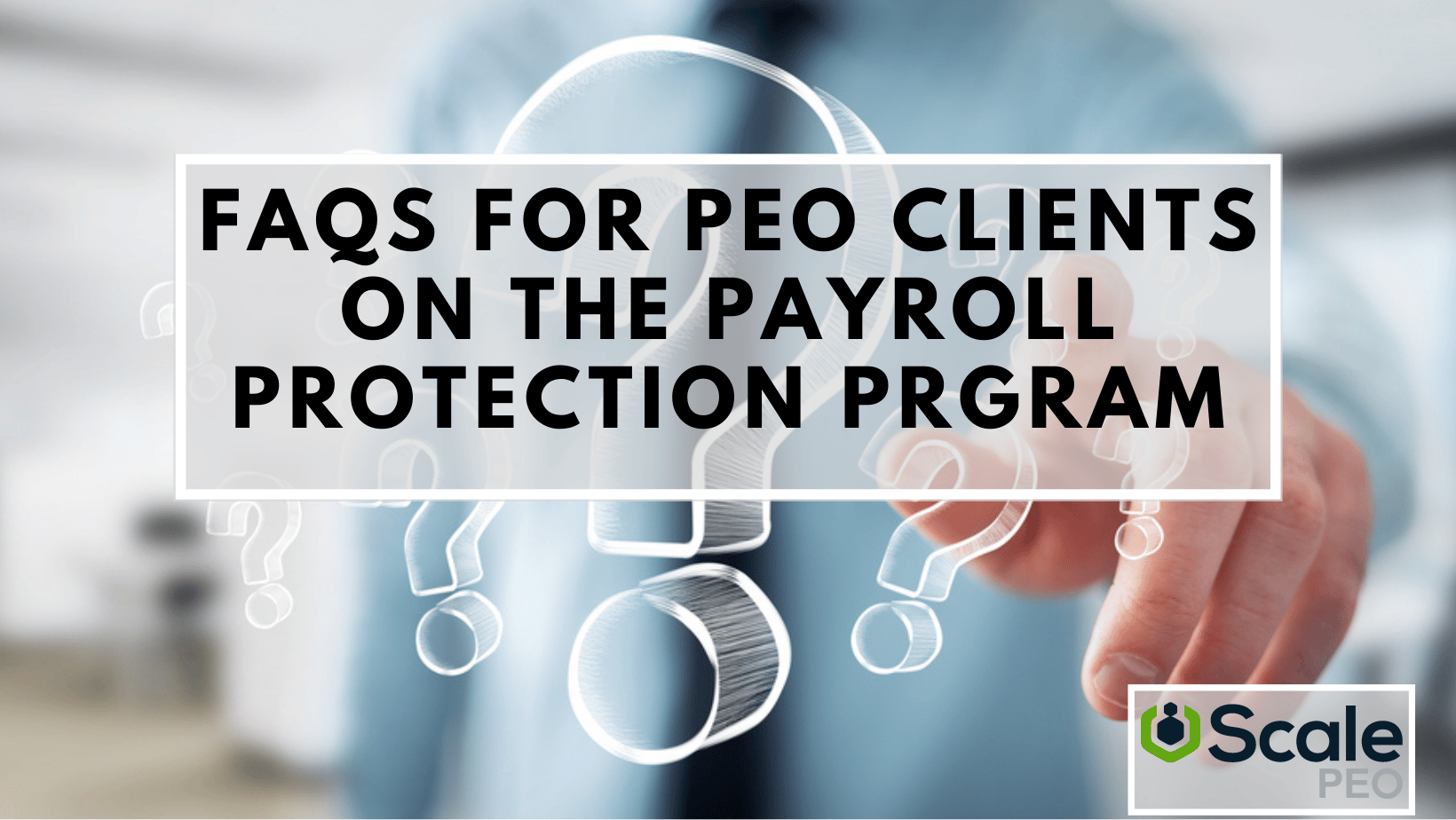FAQs for PEO Clients on Paycheck Protection Program Loans